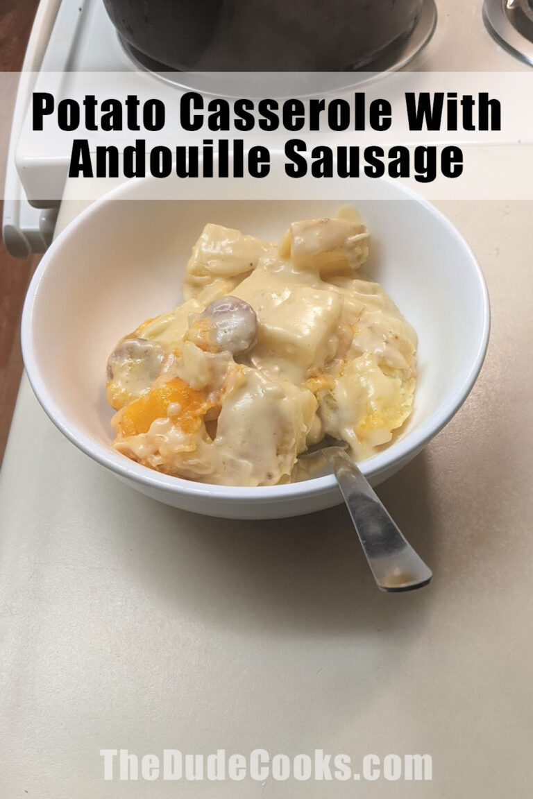 Potato Casserole With Andouille Sausage - The Dude Cooks