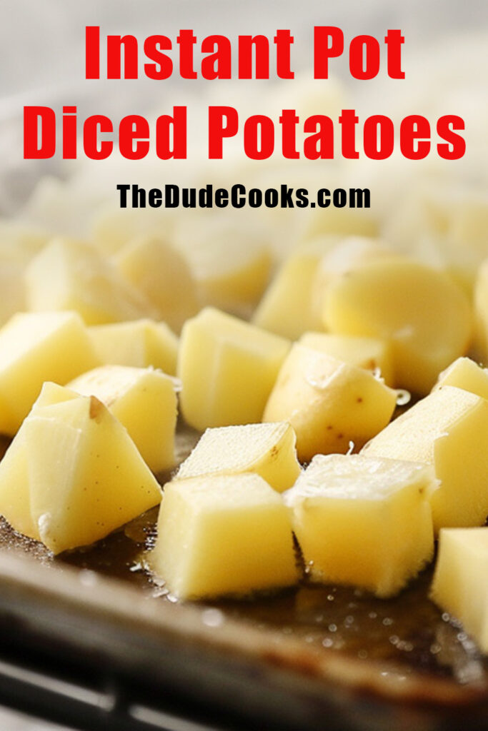 Meal Prep Diced Potatoes By Par-Cooking Them in the Instant Pot - The ...
